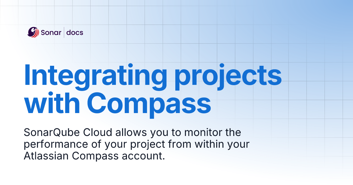Integrating projects with Compass | SonarQube Cloud | Sonar Documentation