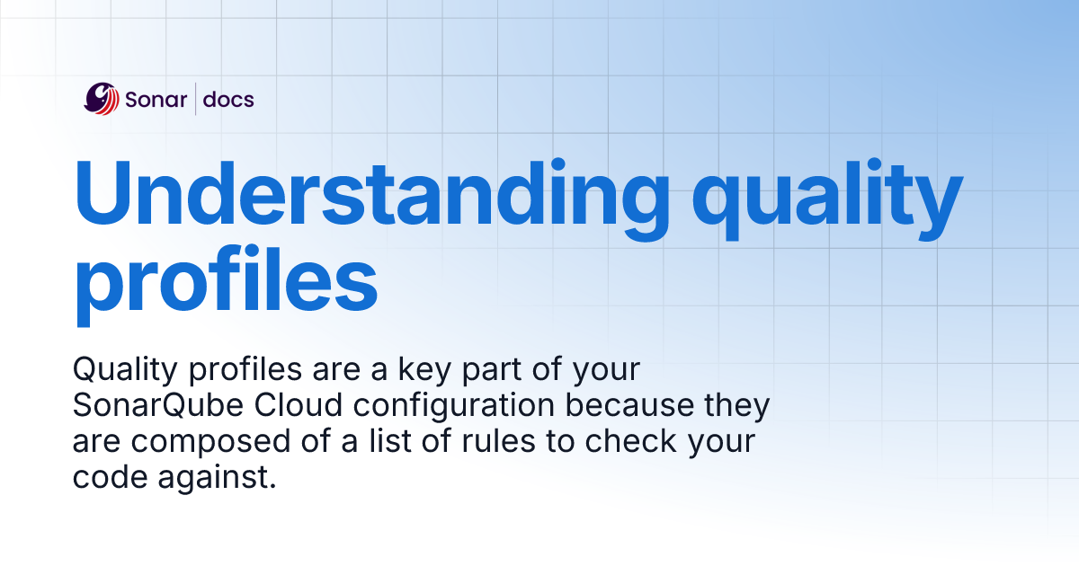Understanding quality profiles | SonarQube Cloud | Sonar Documentation
