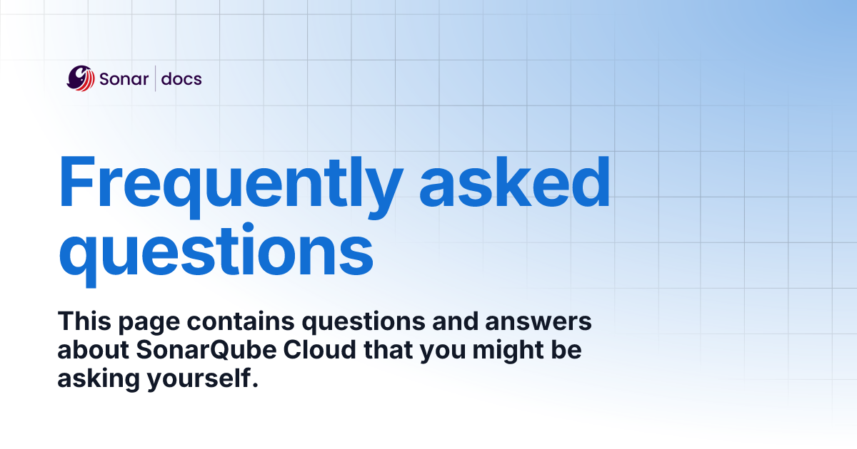 Frequently asked questions | SonarQube Cloud | Sonar Documentation