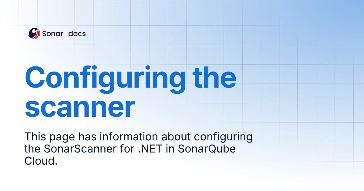 Configuring the scanner | SonarQube Cloud | Sonar Documentation