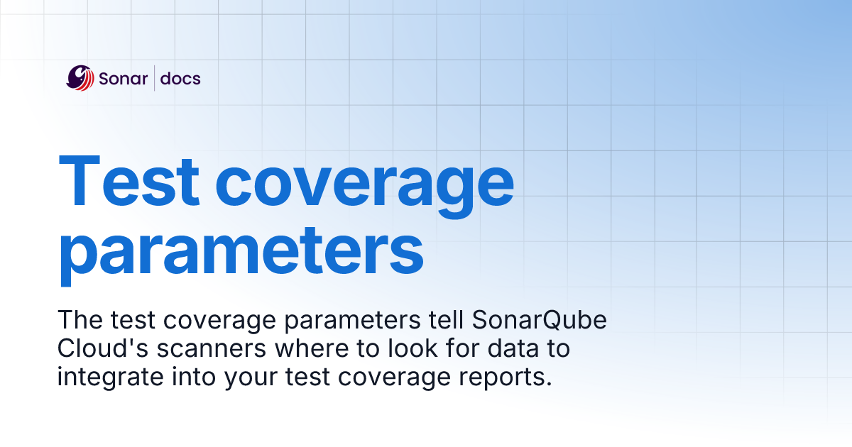 Test coverage parameters | Sonar Documentation