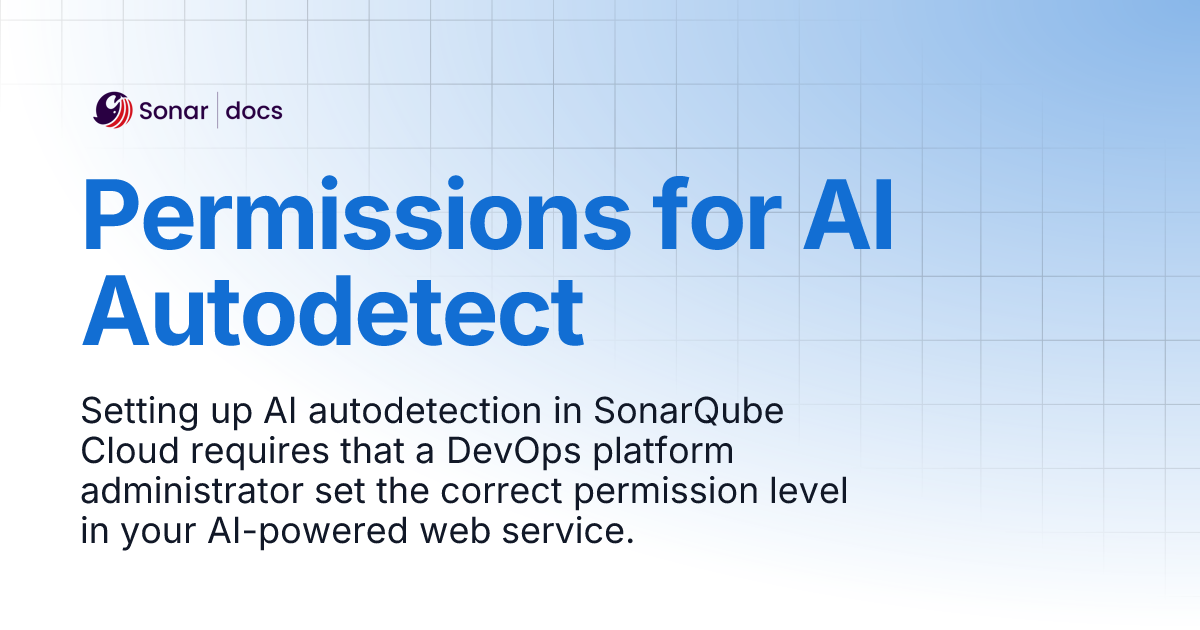 Permissions for AI Autodetect | SonarQube Cloud | Sonar Documentation