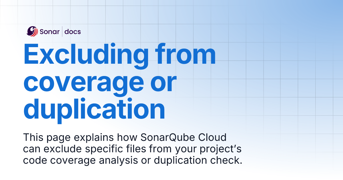 Excluding from coverage or duplication | Sonar Documentation