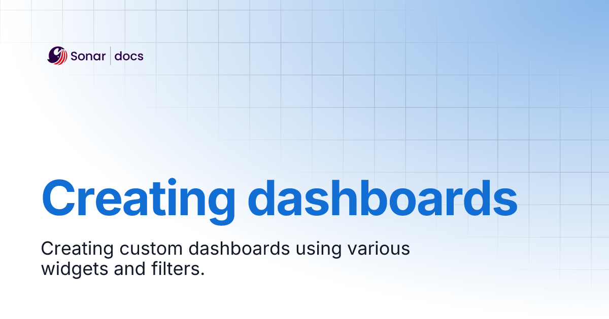 Creating dashboards | SonarQube Cloud | Sonar Documentation