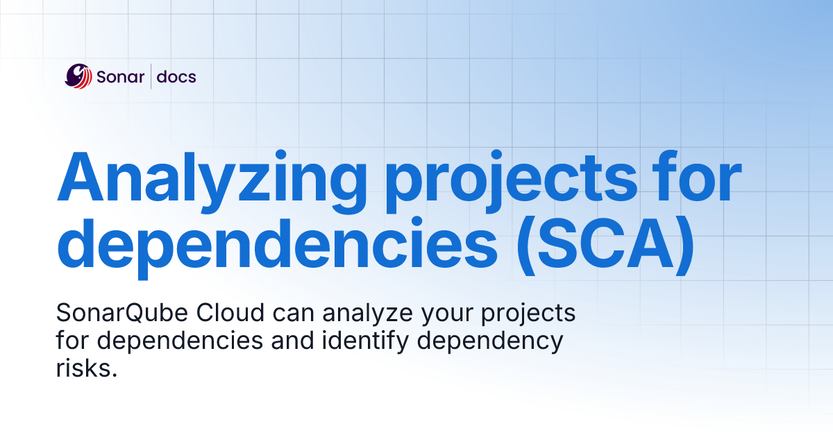 Analyzing projects for dependencies (SCA) | SonarQube Cloud | Sonar Documentation
