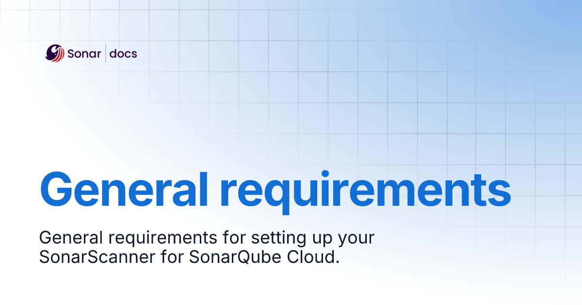 General requirements | Sonar Documentation