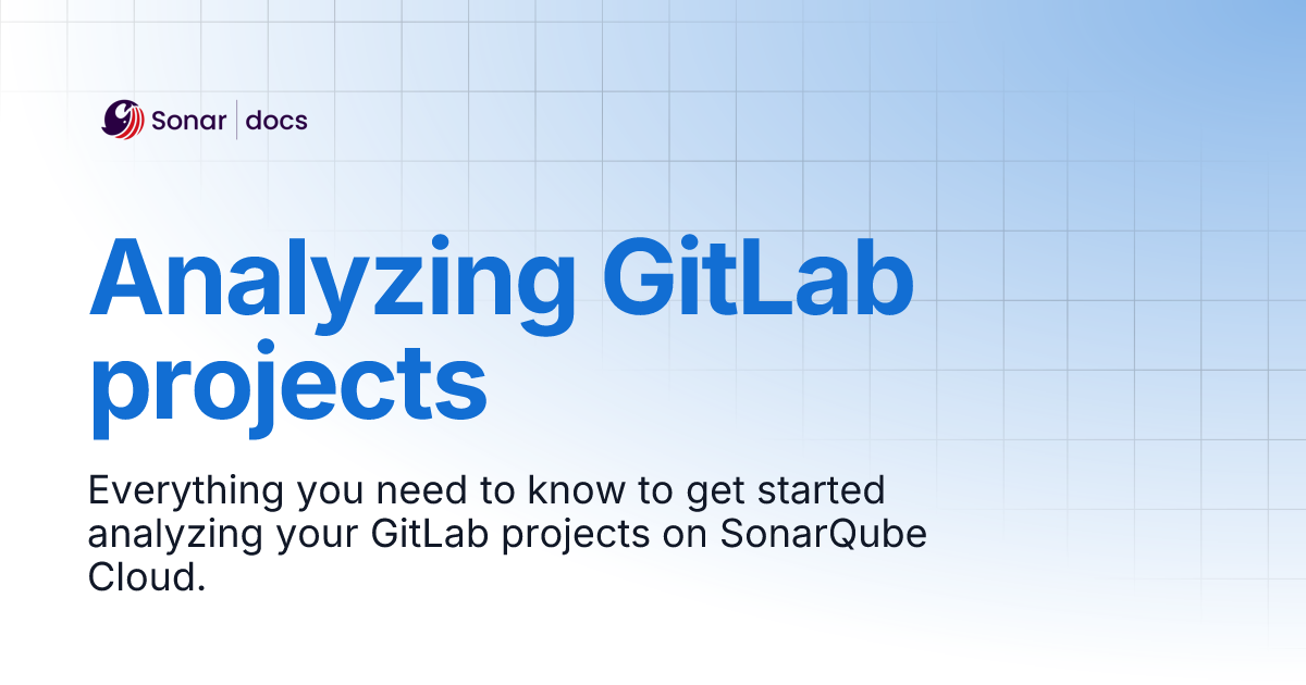 Analyzing GitLab projects | SonarQube Cloud | Sonar Documentation
