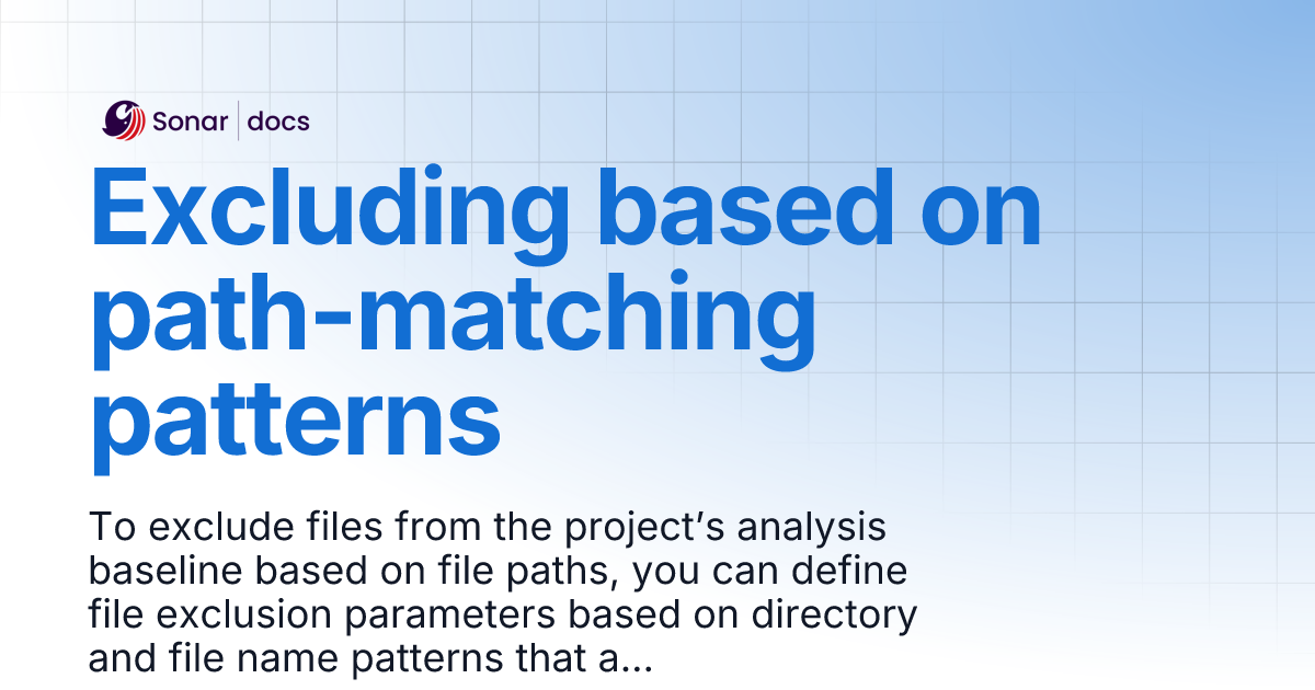 Excluding based on path-matching patterns | Sonar Documentation