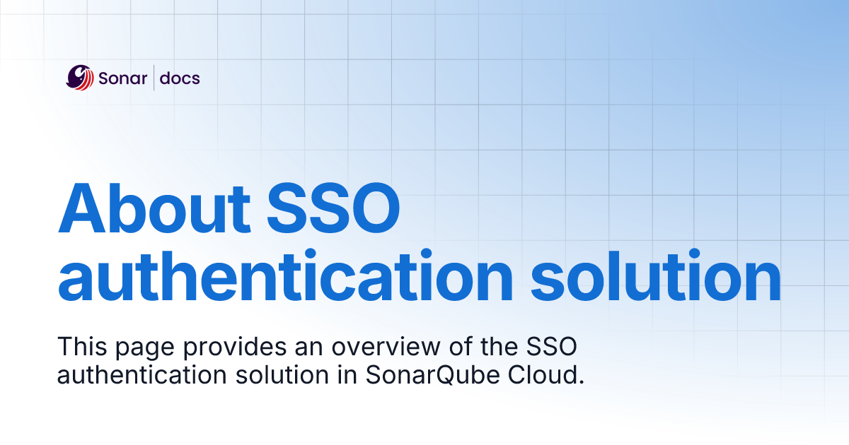 About SSO authentication solution | SonarQube Cloud | Sonar Documentation