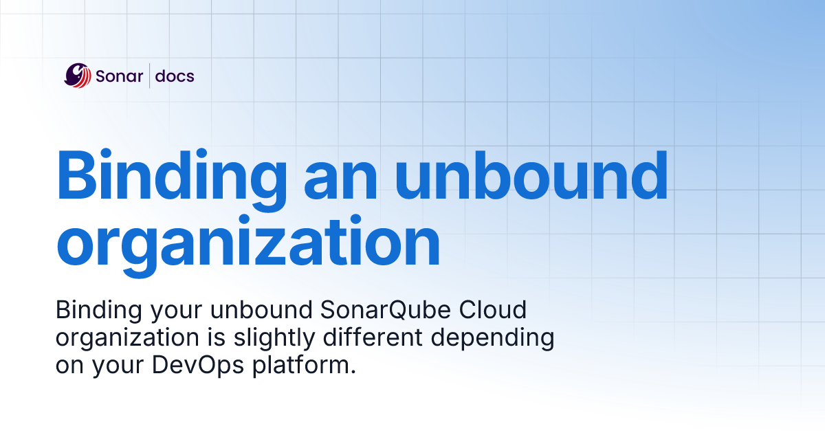 Binding an unbound organization | SonarQube Cloud | Sonar Documentation