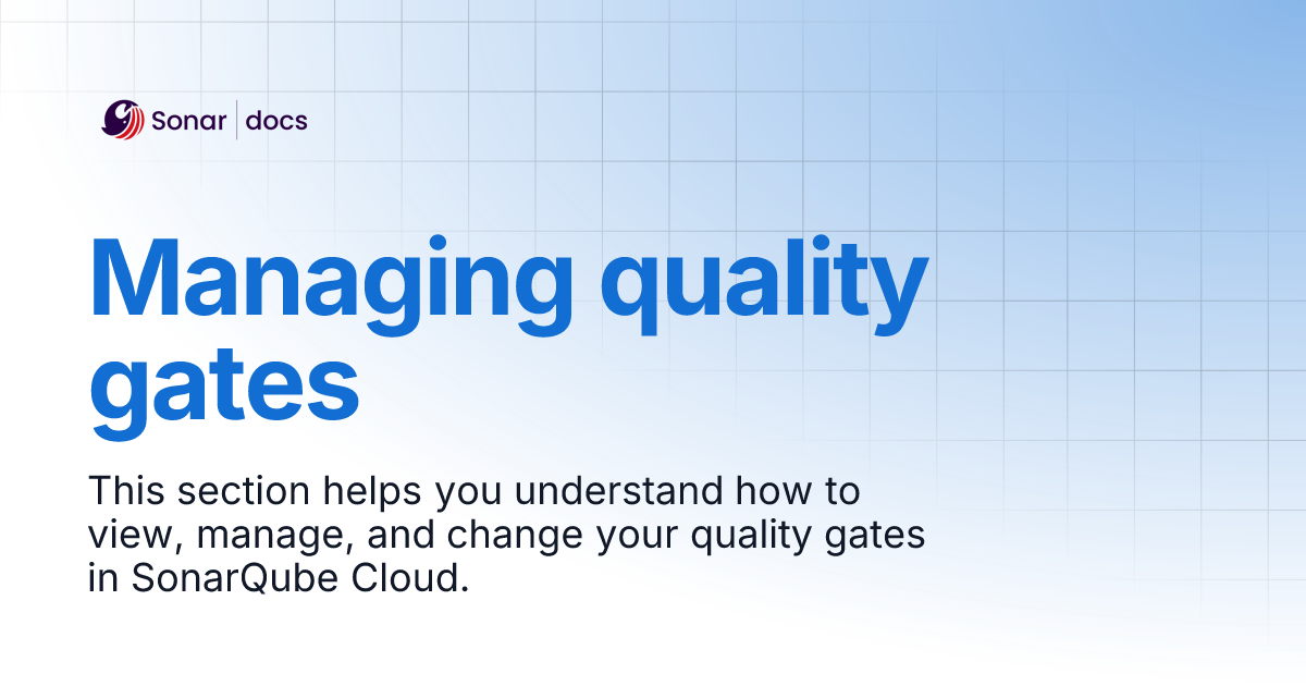 Managing quality gates | SonarQube Cloud | Sonar Documentation