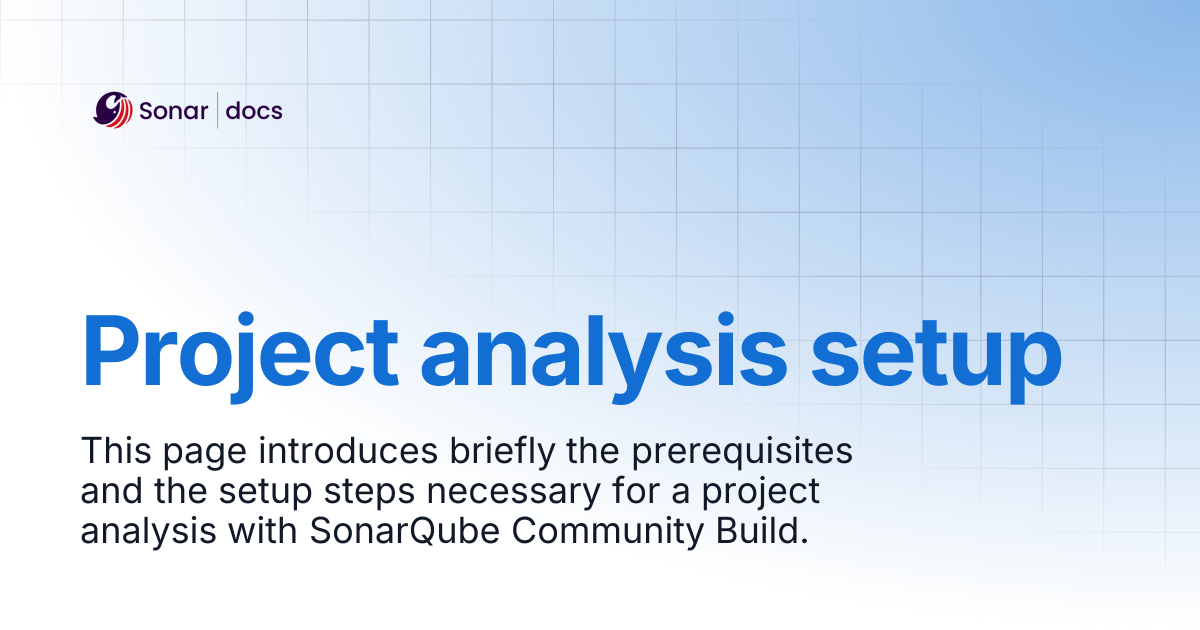 Project analysis setup | SonarQube Community Build | Sonar Documentation