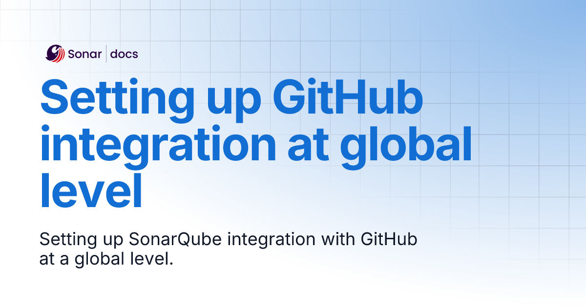 Setting up GitHub integration at global level | SonarQube Community Build | Sonar Documentation