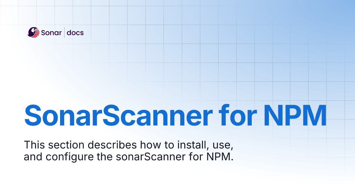 SonarScanner for NPM | SonarQube Community Build | Sonar Documentation