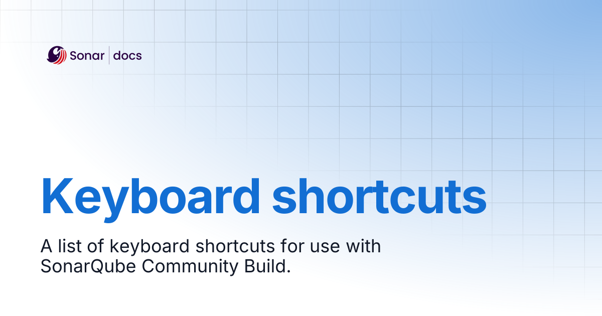 Keyboard shortcuts | SonarQube Community Build | Sonar Documentation
