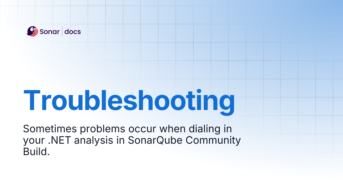 Troubleshooting | SonarQube Community Build | Sonar Documentation