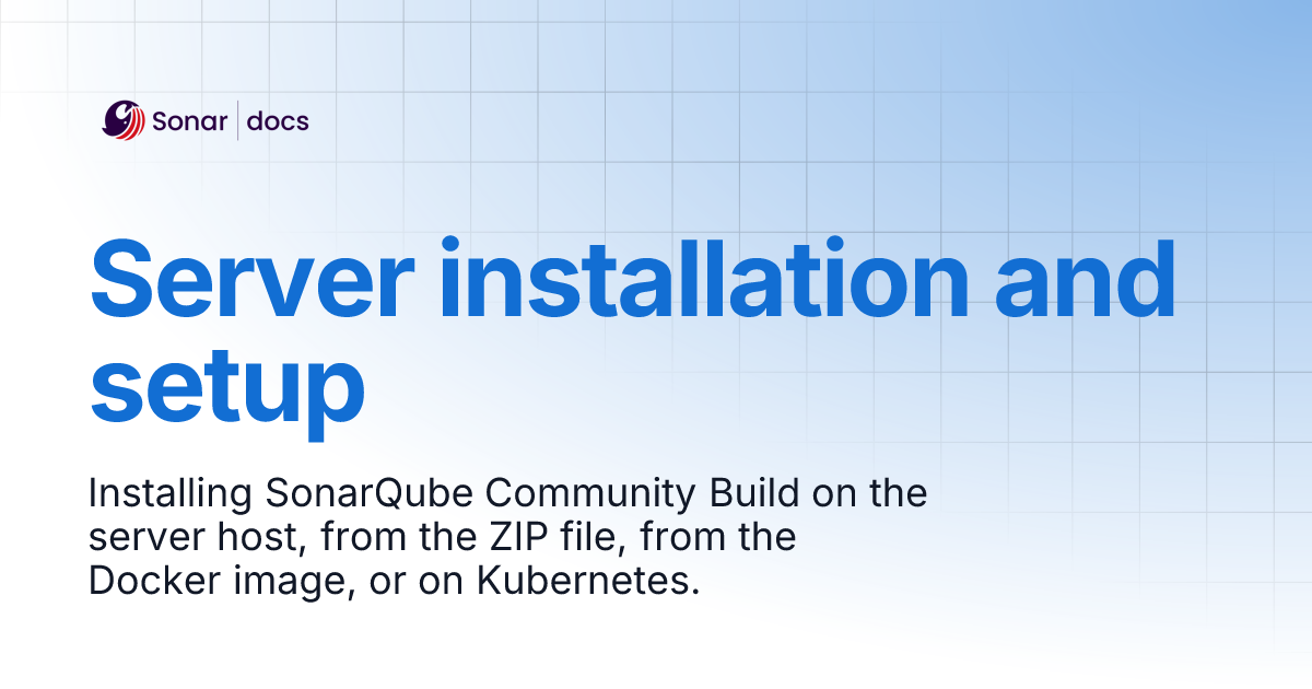 Server installation and setup | SonarQube Community Build | Sonar Documentation