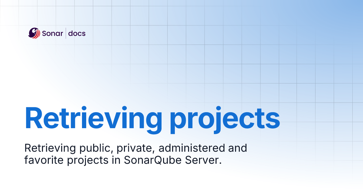 Retrieving projects | SonarQube Community Build | Sonar Documentation
