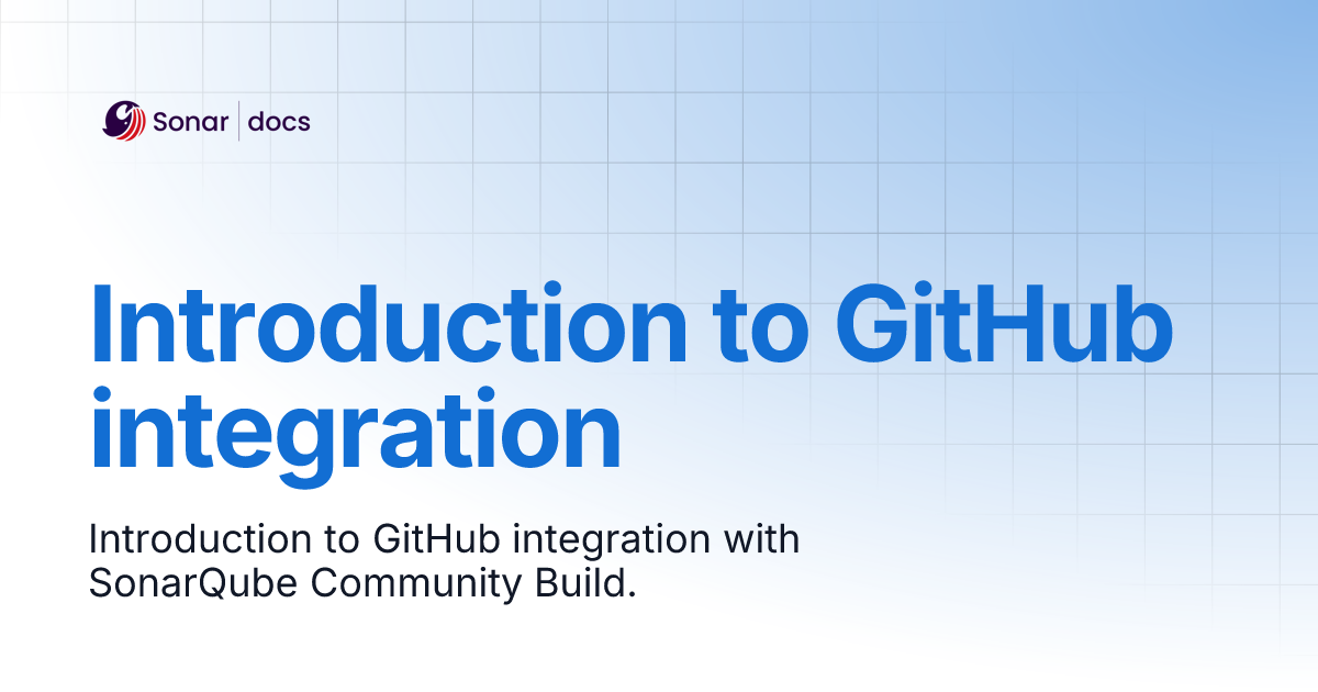 Introduction to GitHub integration | SonarQube Community Build | Sonar Documentation