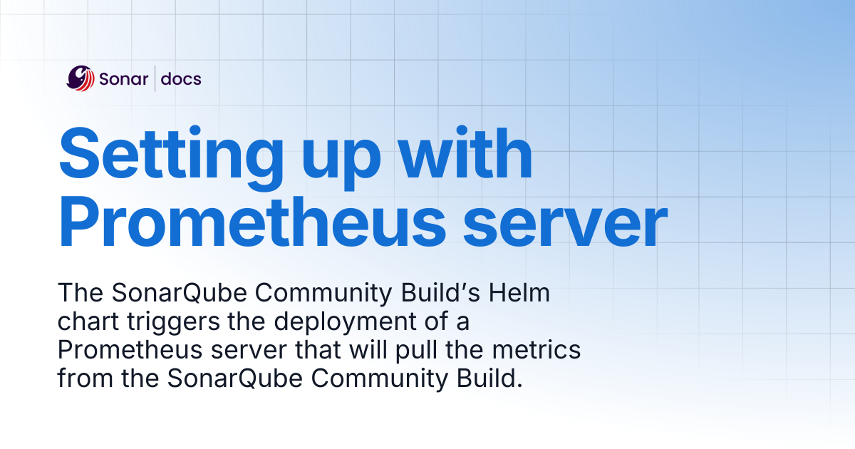 Setting up with Prometheus server | SonarQube Community Build | Sonar ...