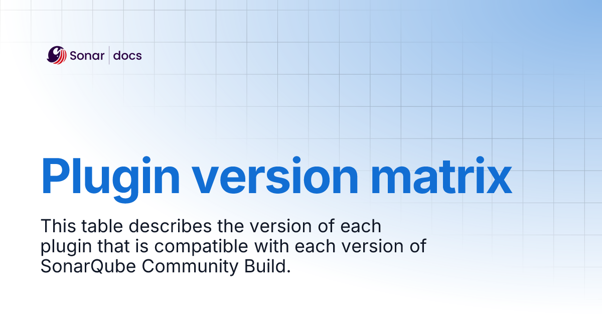 Plugin version matrix | SonarQube Community Build | Sonar Documentation