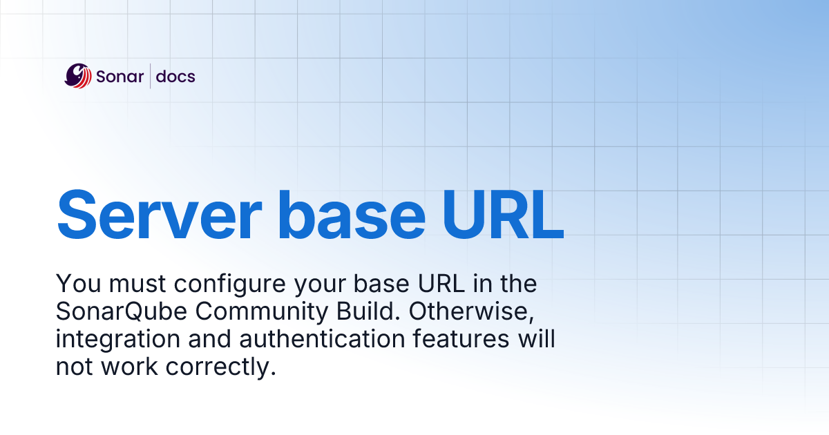 Server base URL | SonarQube Community Build | Sonar Documentation