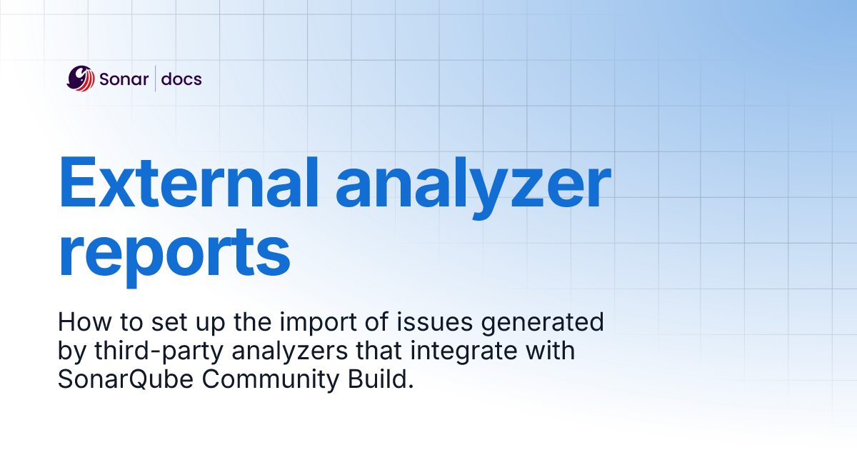 External analyzer reports | SonarQube Community Build | Sonar Documentation