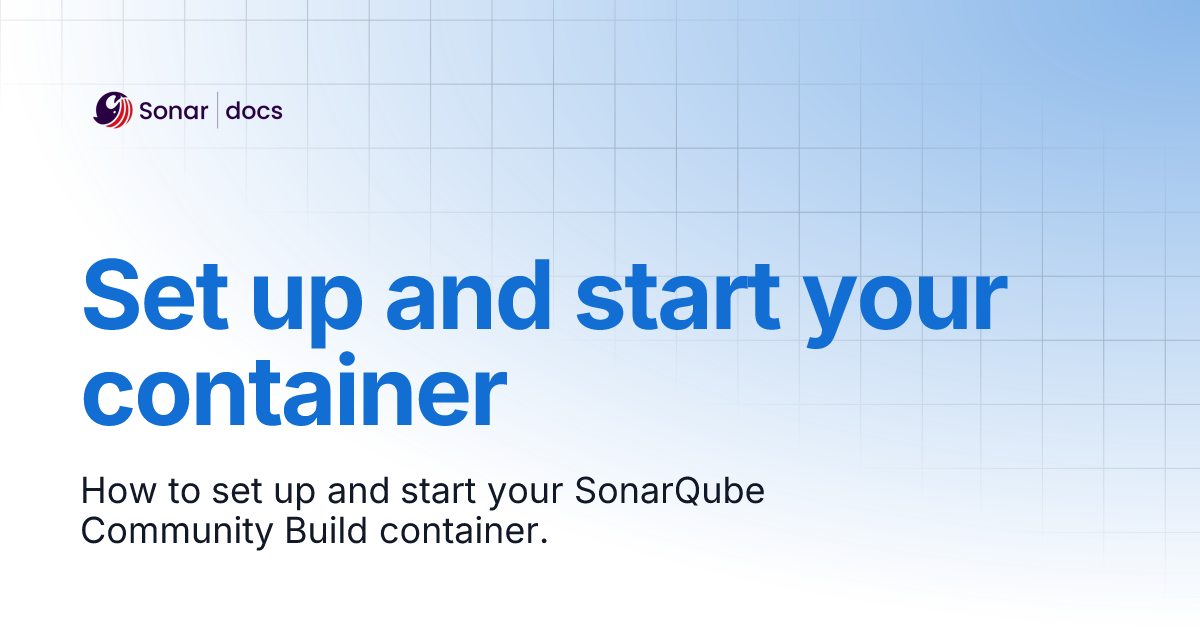 Set up and start your container | Sonar Documentation