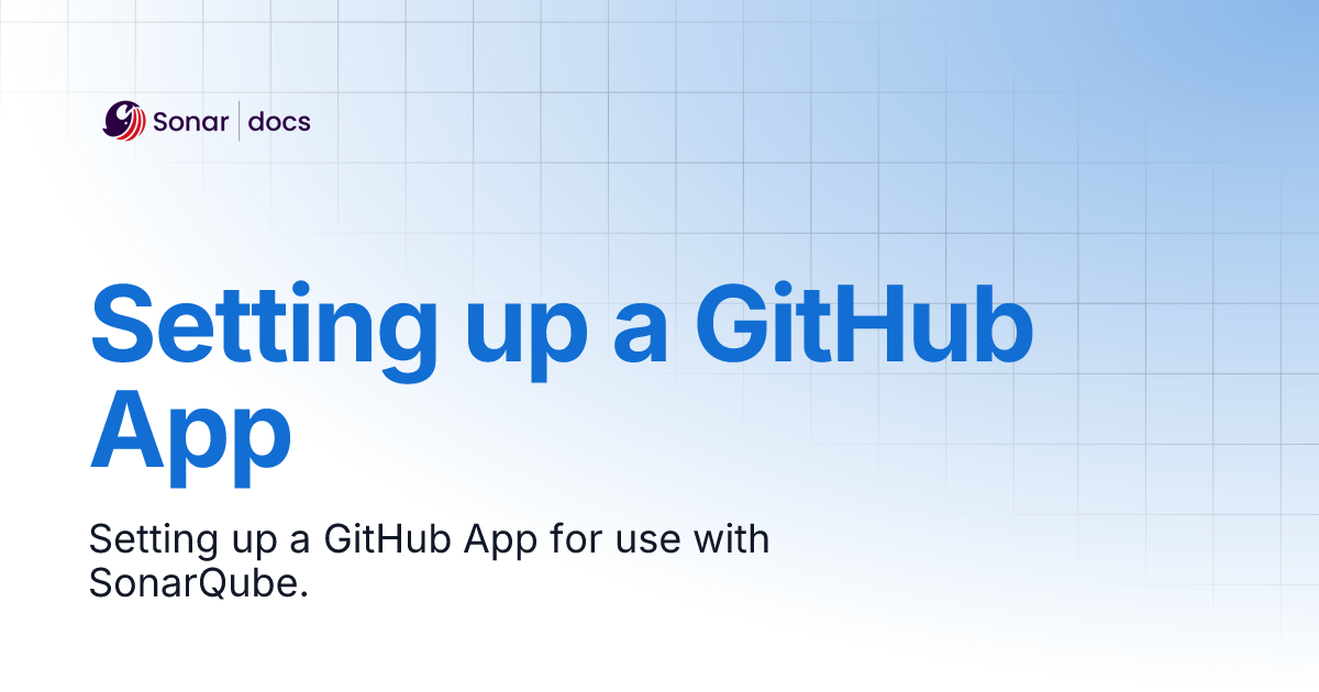 Setting up a GitHub App | SonarQube Community Build | Sonar Documentation