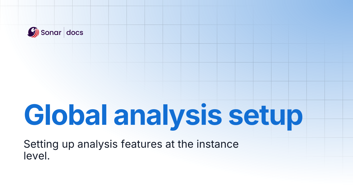Global analysis setup | SonarQube Community Build | Sonar Documentation
