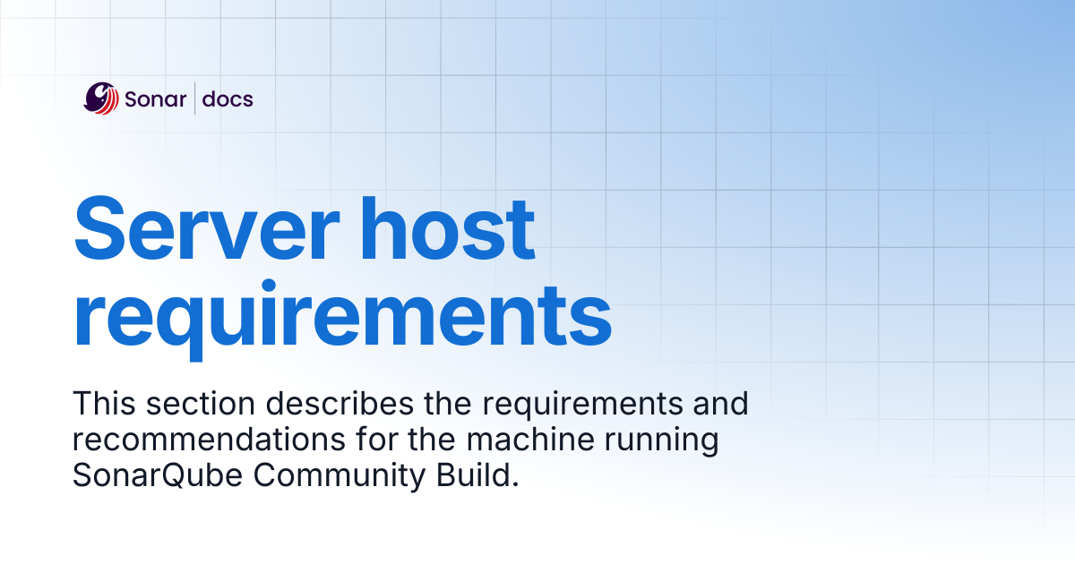 Server host requirements | SonarQube Community Build | Sonar Documentation