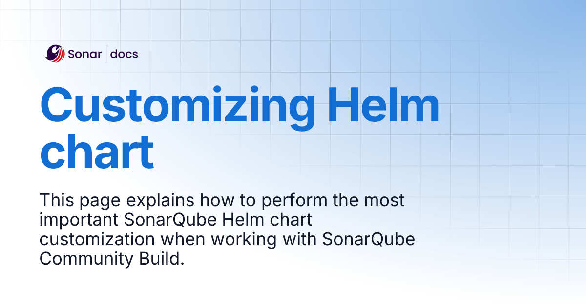 Customizing Helm chart | SonarQube Community Build | Sonar Documentation