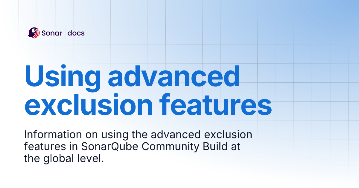 Using advanced exclusion features | Sonar Documentation