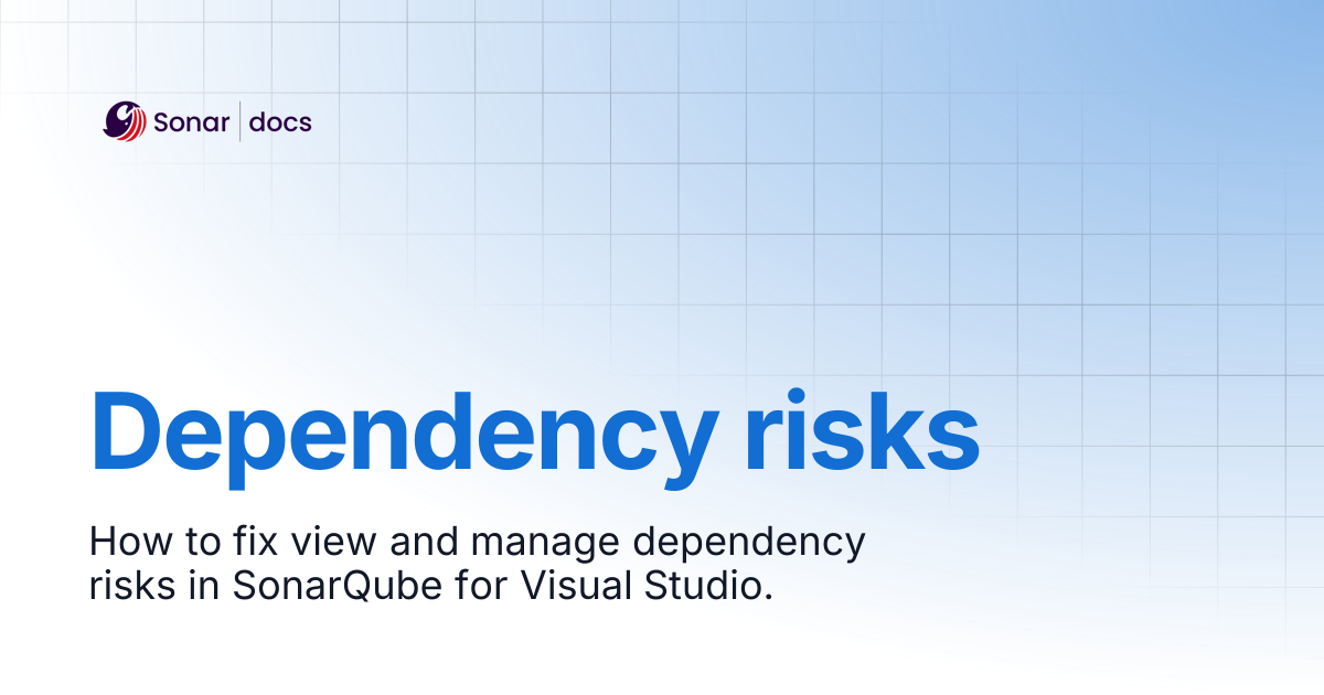 Dependency risks | Visual Studio | Sonar Documentation
