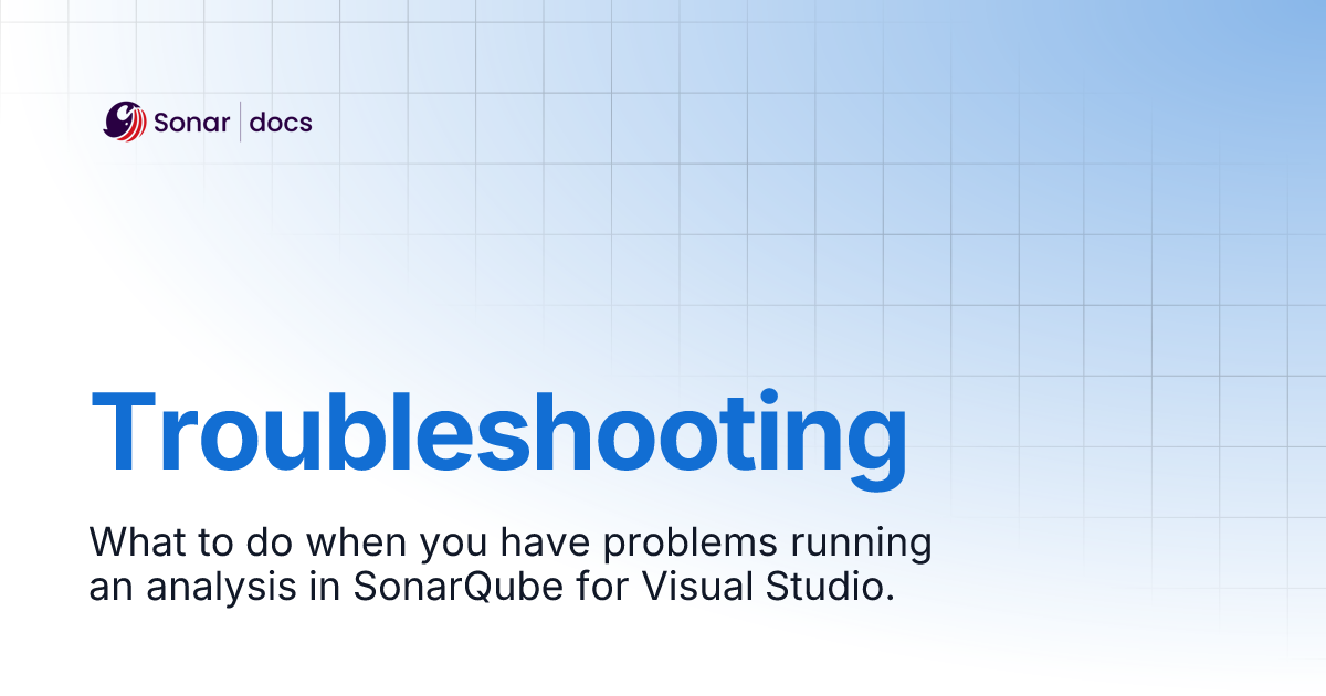 Troubleshooting | Visual Studio | Sonar Documentation