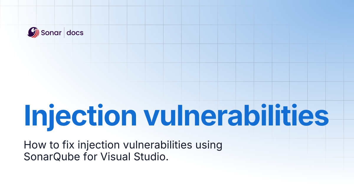 Injection vulnerabilities | Visual Studio | Sonar Documentation