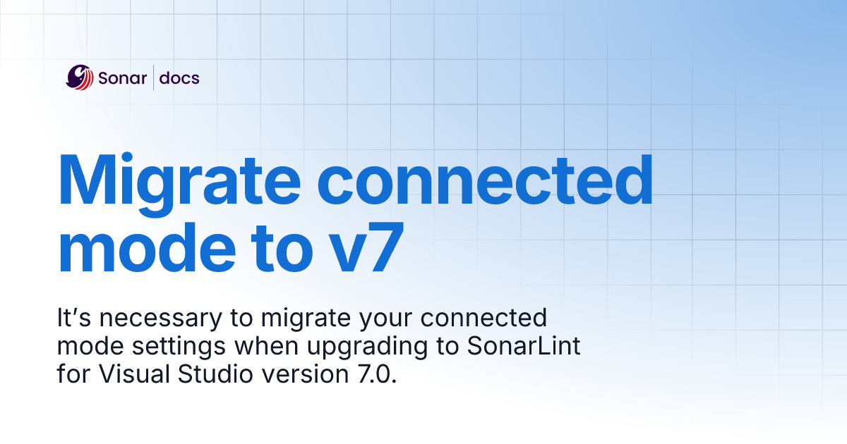 Migrate connected mode to v7 | Visual Studio | Sonar Documentation