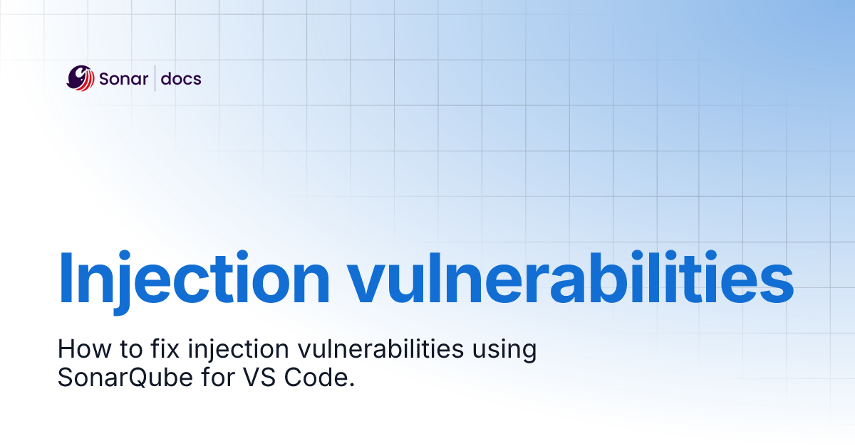 Injection vulnerabilities | VS Code | Sonar Documentation