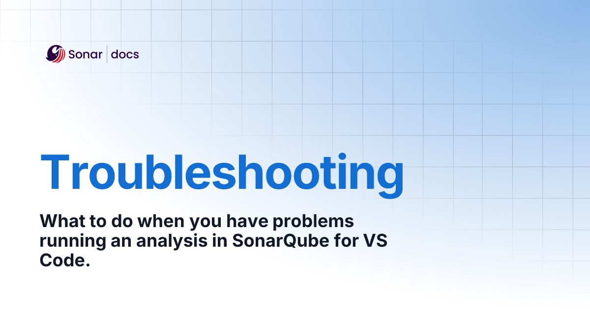 Troubleshooting | VS Code | Sonar Documentation
