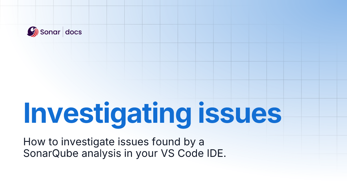 Investigating issues | VS Code | Sonar Documentation