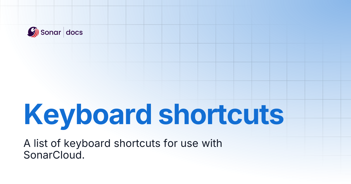 Keyboard shortcuts | SonarQube Server 10.2 | Sonar Documentation
