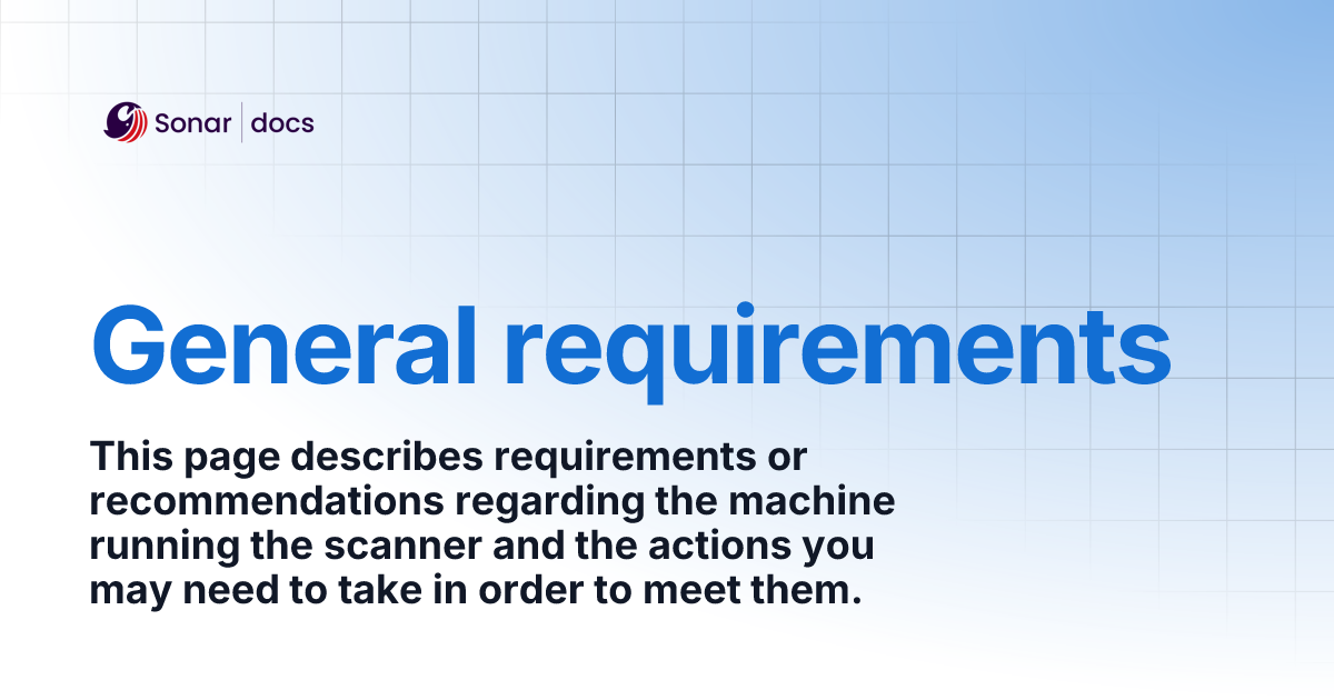 General requirements | SonarQube Server 10.4 | Sonar Documentation