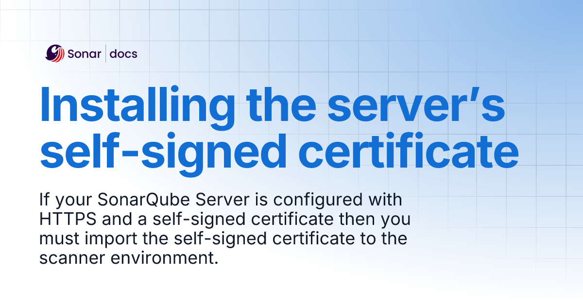 Installing the server’s self-signed certificate | Sonar Documentation