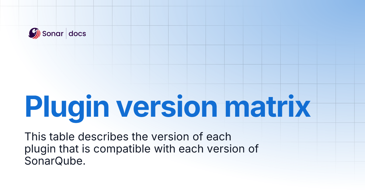 Plugin version matrix | SonarQube Server 10.4 | Sonar Documentation