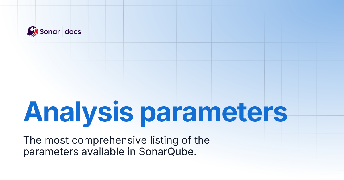 Analysis parameters | SonarQube Server 10.5 | Sonar Documentation