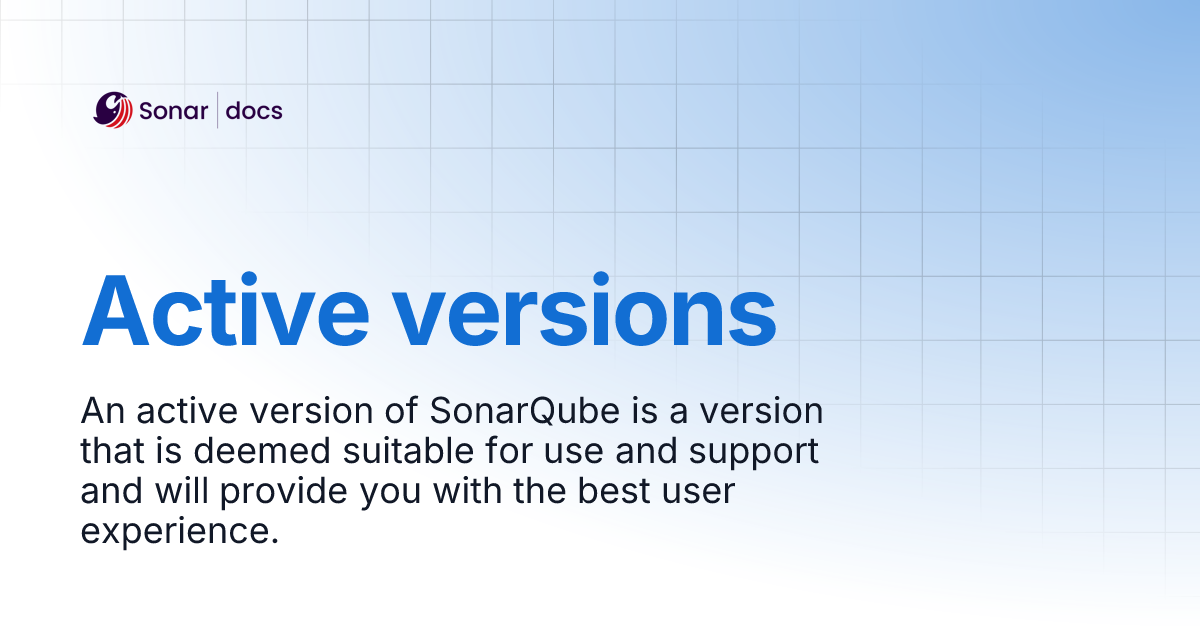 Active versions | SonarQube Server 10.6 | Sonar Documentation