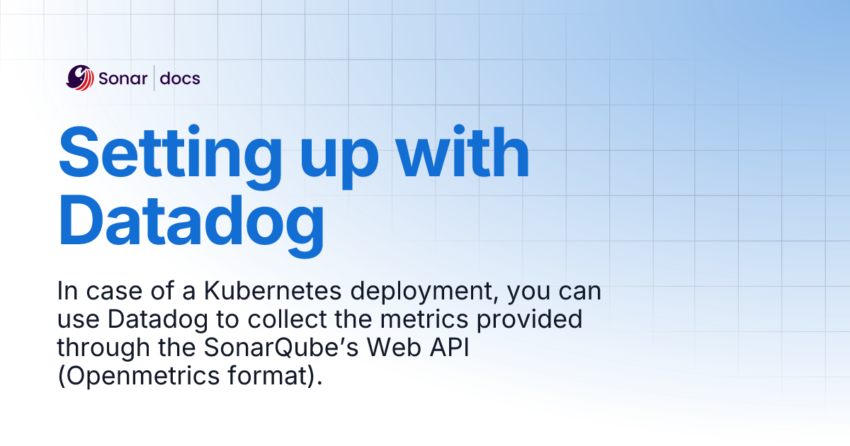 Setting up with Datadog | SonarQube Server 10.6 | Sonar Documentation