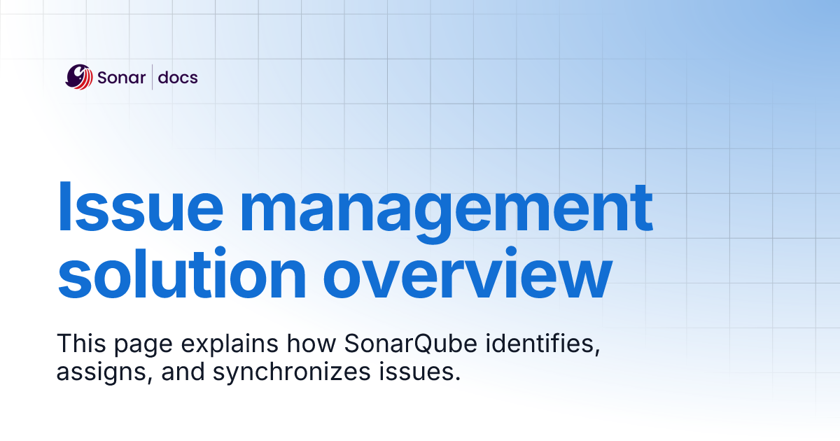 Issue management solution overview | Sonar Documentation