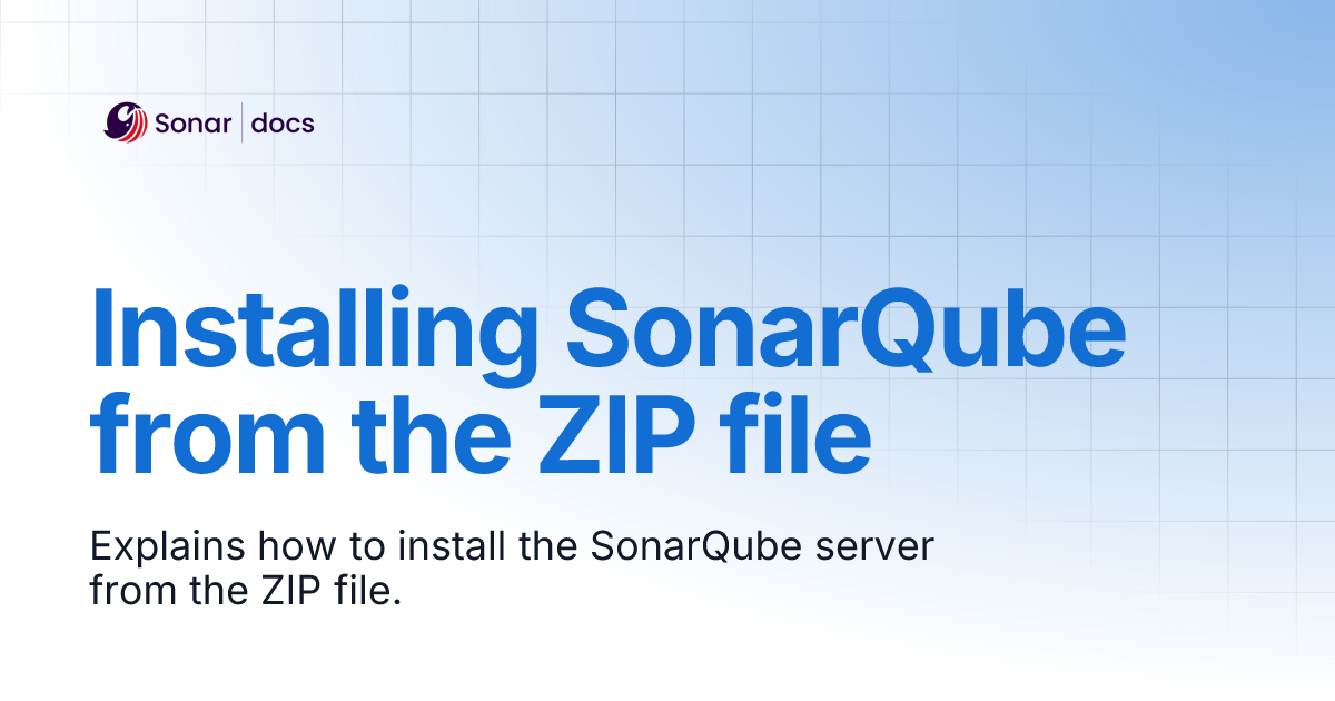 Installing SonarQube from the ZIP file | SonarQube Server 10.6 | Sonar Documentation