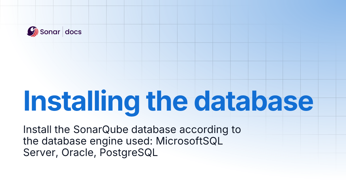 Installing the database | SonarQube Server 10.6 | Sonar Documentation